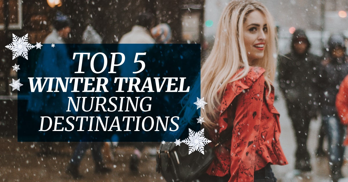 Top 5 Winter Travel Nursing Destinations | RNTravelWeb